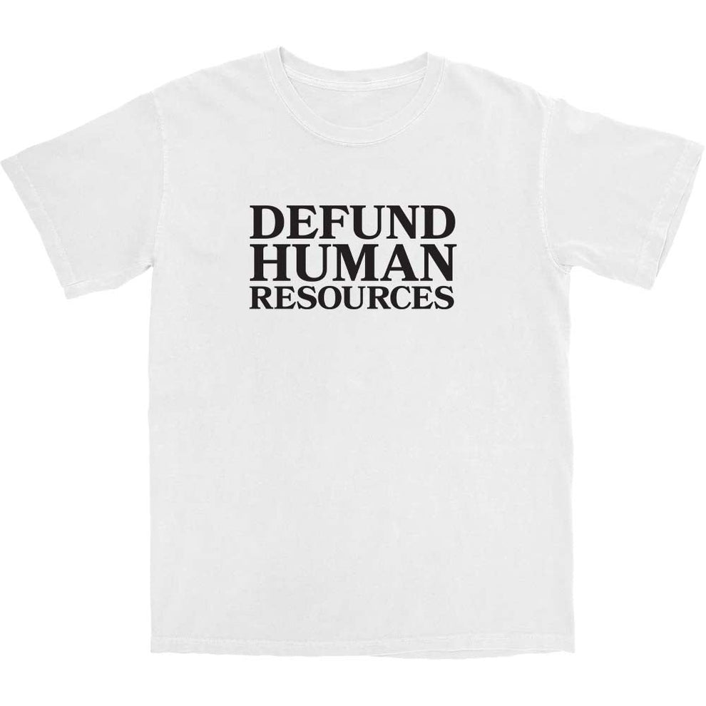 Defund Human Resources | T Shirt | Middle Class Fancy