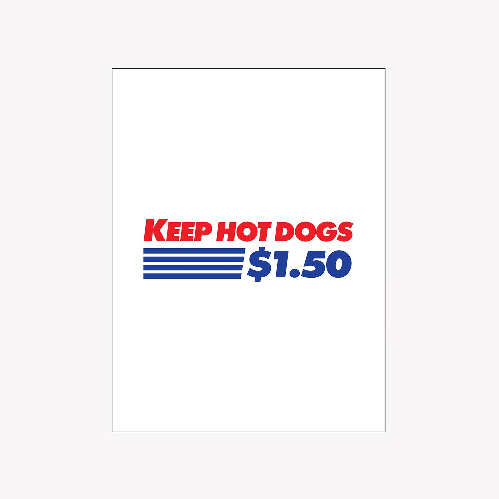 Keep Hot Dogs $1.50 | Poster | Middle Class Fancy