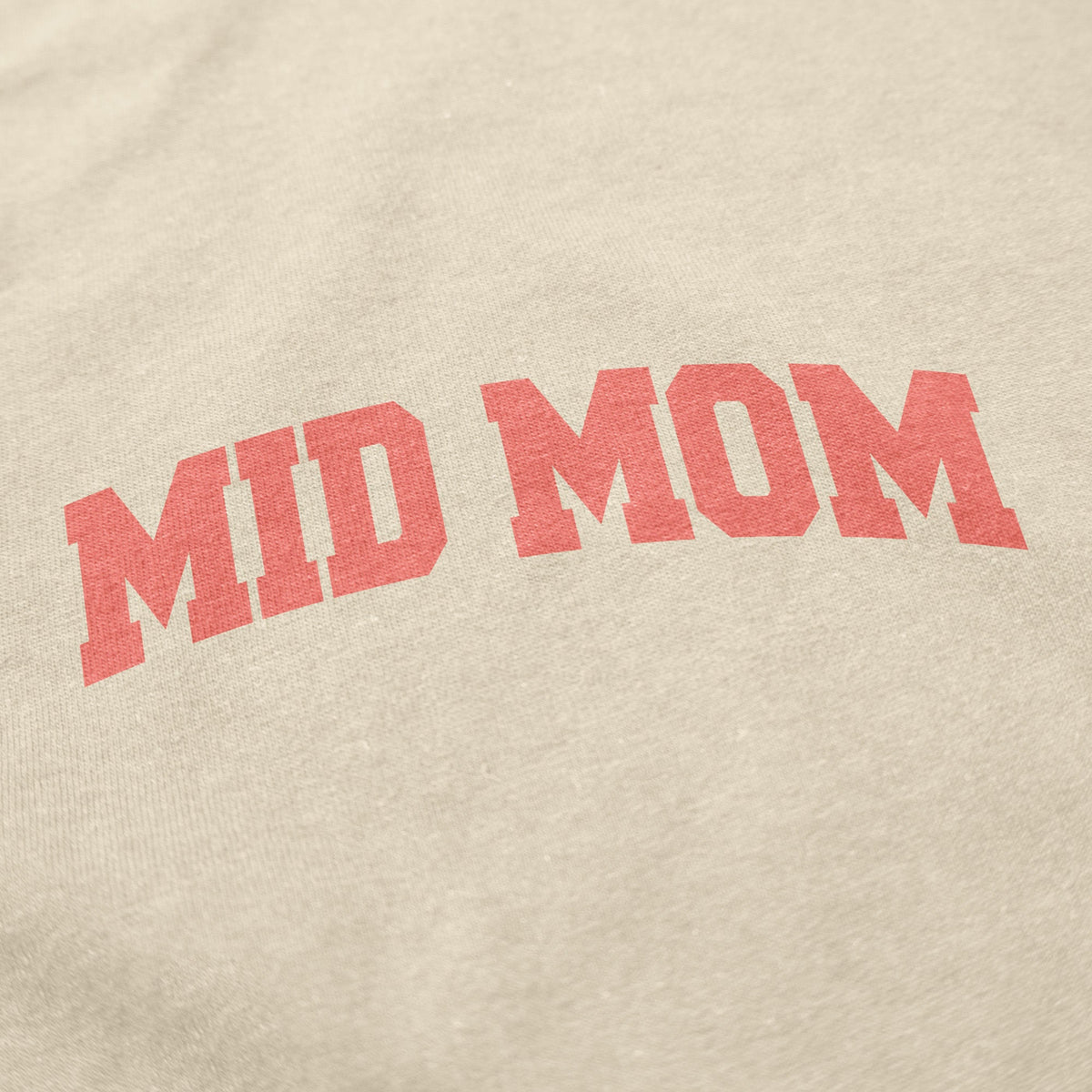 Mid Mom | T Shirt | Middle Class Fancy