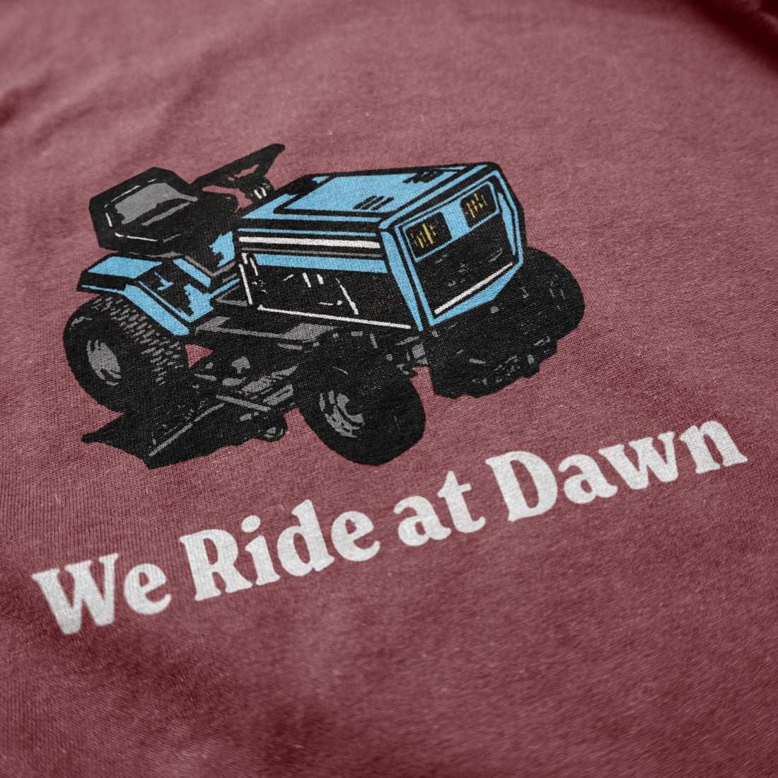 We Ride At Dawn | Funny Dad Shirt | Middle Class Fancy